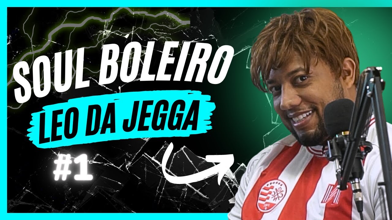 Soul Boleiro - Leo da Jegga #001 - YouTube
