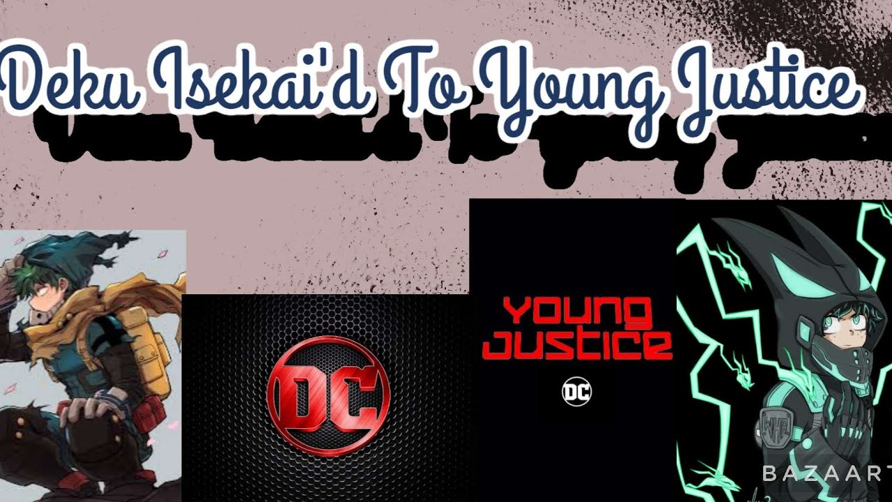 Deku Isekai'd to Young Justice 02 Welcome to Mount Justice - YouTube