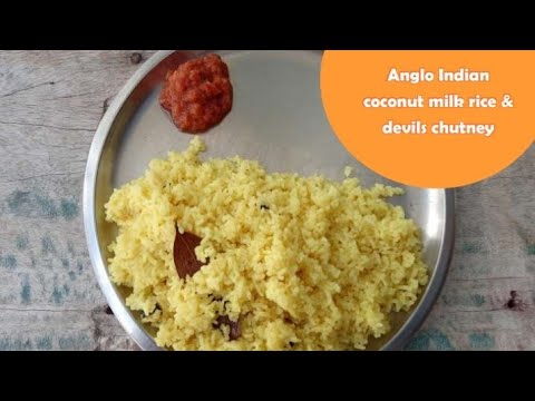 Anglo-Indian Coconut milk rice with Devil's chutney 🥥🌶️ Malabar coconut ...