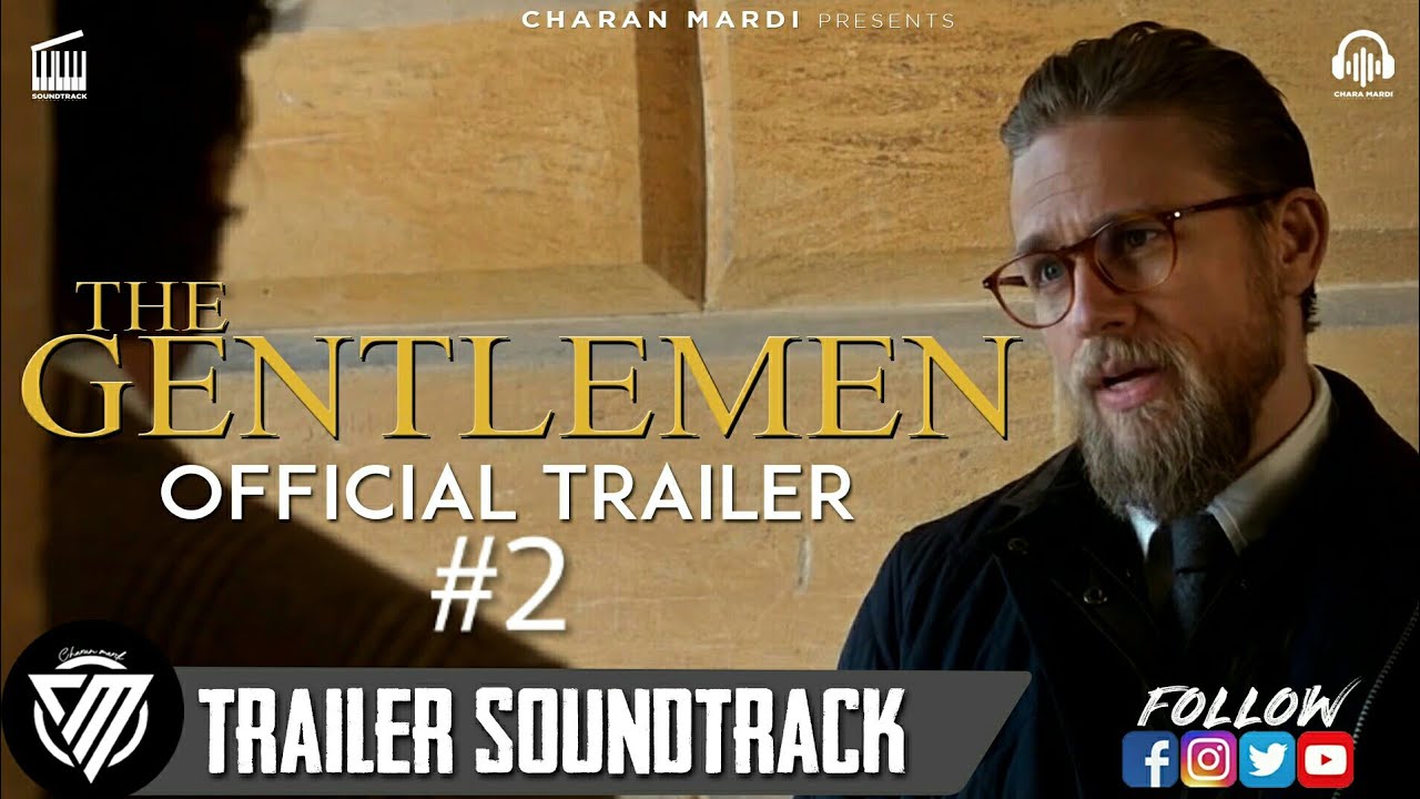 💽[Soundtrack] The Gentlemen official trailer 2 | STX Entertainment | in ...
