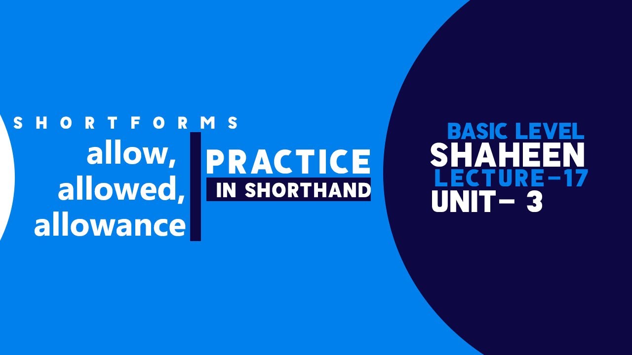 Short Form Practice in Shorthand "allow, allowed,allowance" Unit- 3 ...