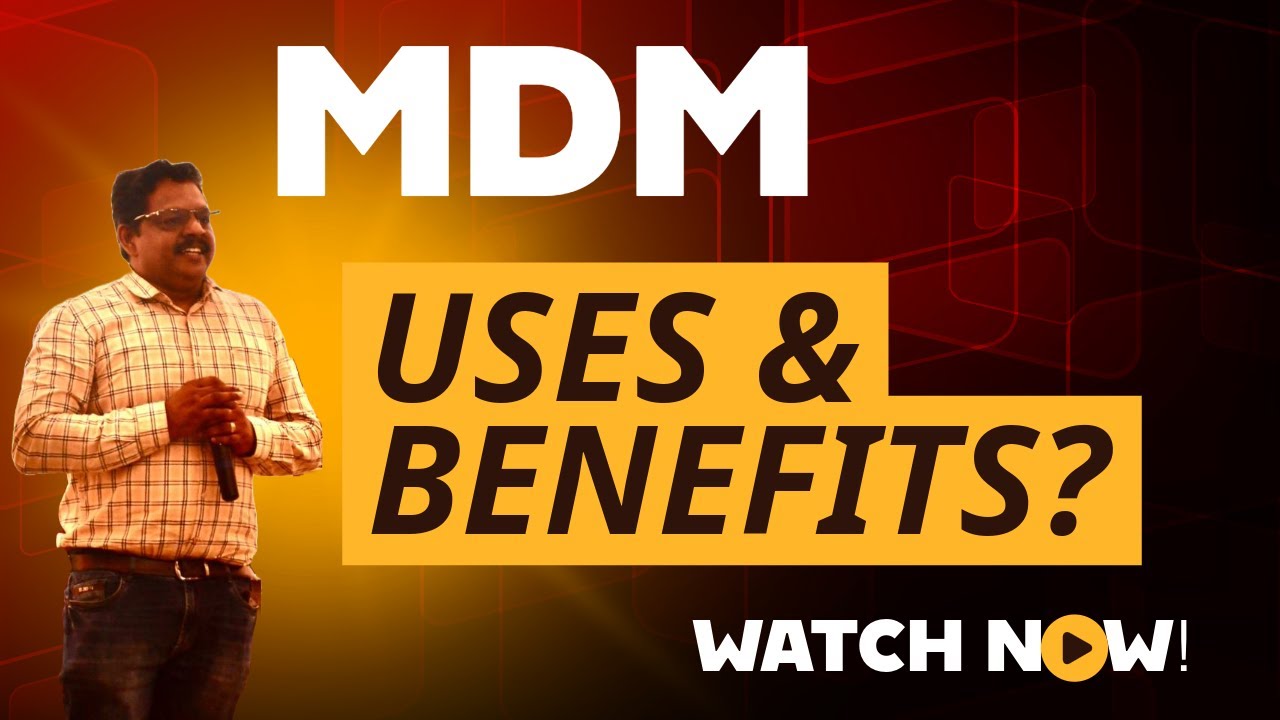 MDM Uses / MDM Benefits / Impacts of MDM / How MDM can benefit ...