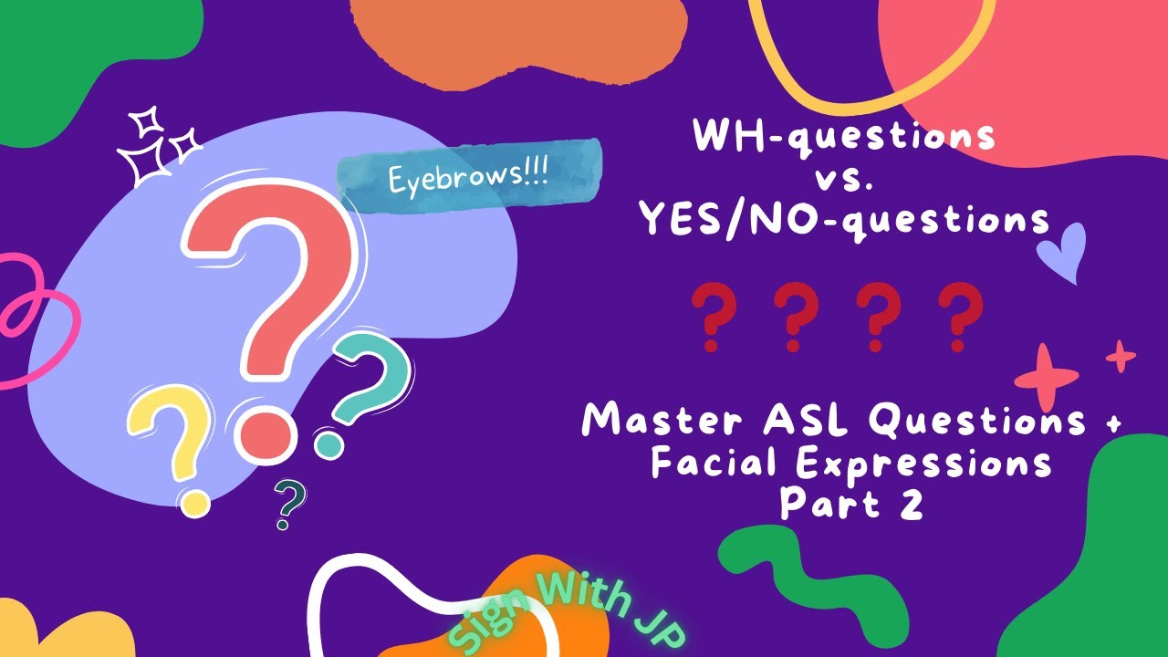 ASL Questions Part 2 | Learn Non-Manual Markers for Wh- & Yes/No ...