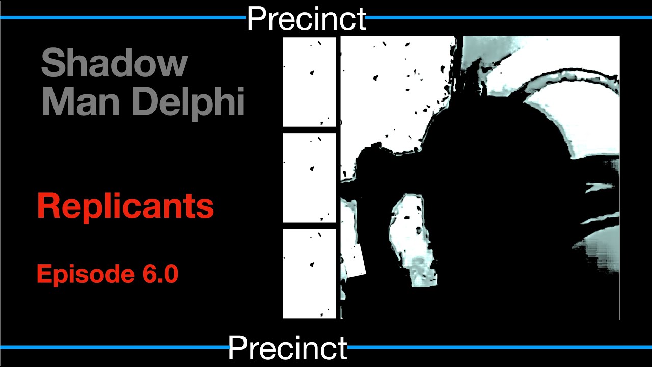 Shadow Man Delphi - Replicants 6 **Precinct** - YouTube