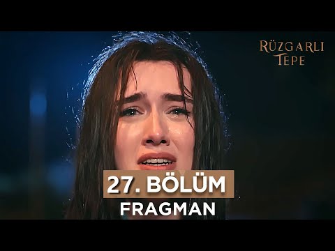 Rüzgarlı Tepe 27. Bölüm Fragmanı