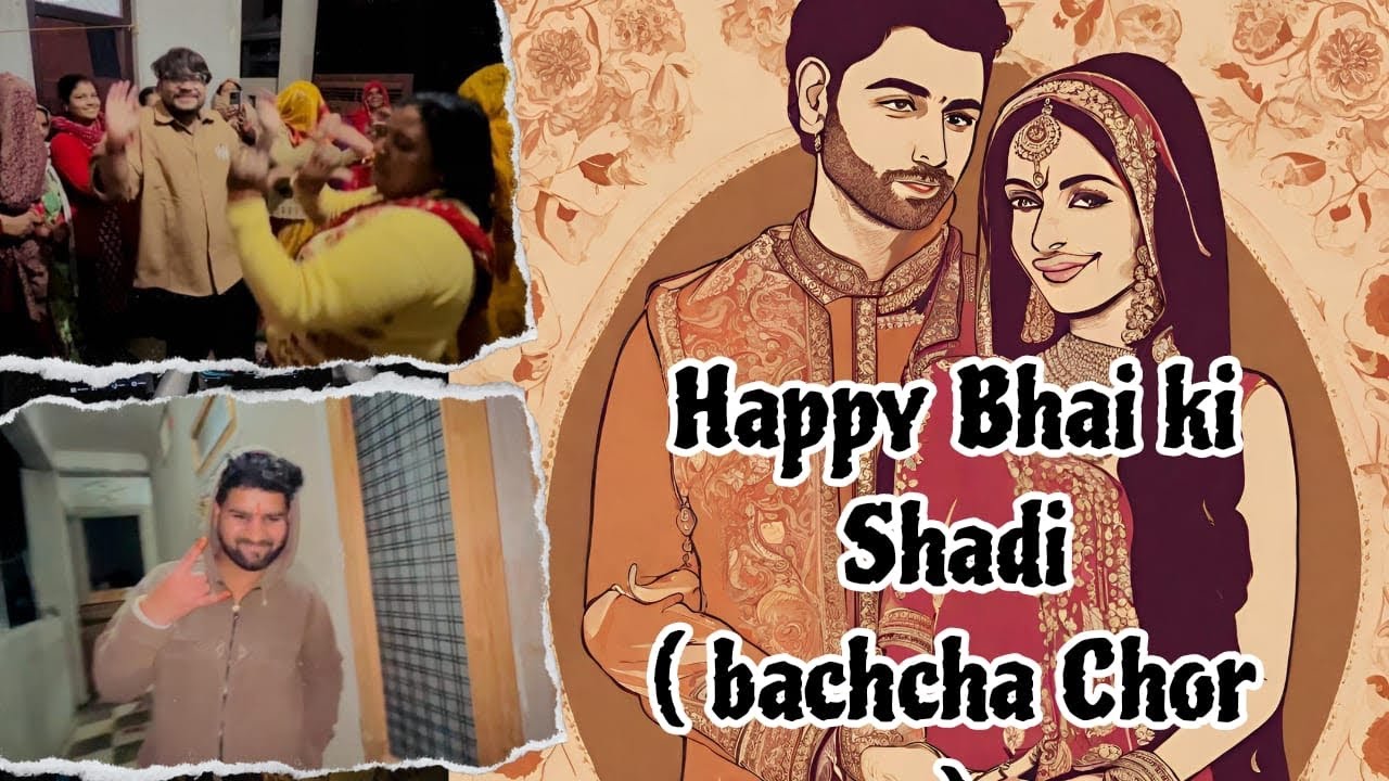 Apne Happy ( bachcha Chor ) ki shadi full Enjoy 😉 - YouTube