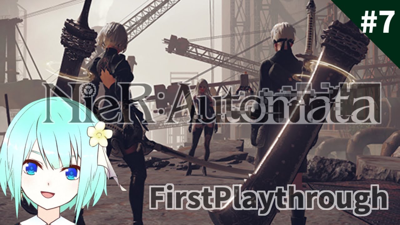 【NieR：Automata】#7 Absolutely FirstPlaythrough to the End - YouTube