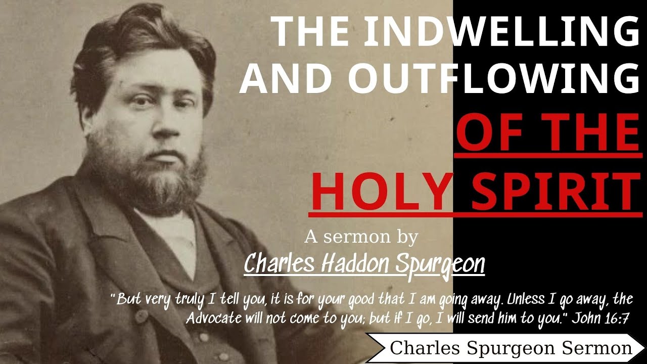 The Indwelling and Outflowing of the Holy Spirit | Charles Spurgeon ...