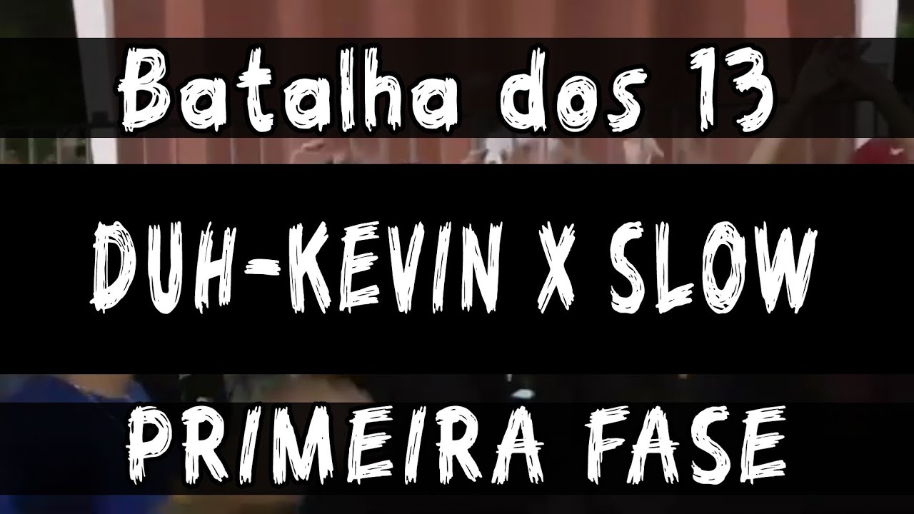 Duh-kevin x Slow | PRIMEIRA FASE | 58° BATALHA DOS 13 | AVARÉ | SP ...