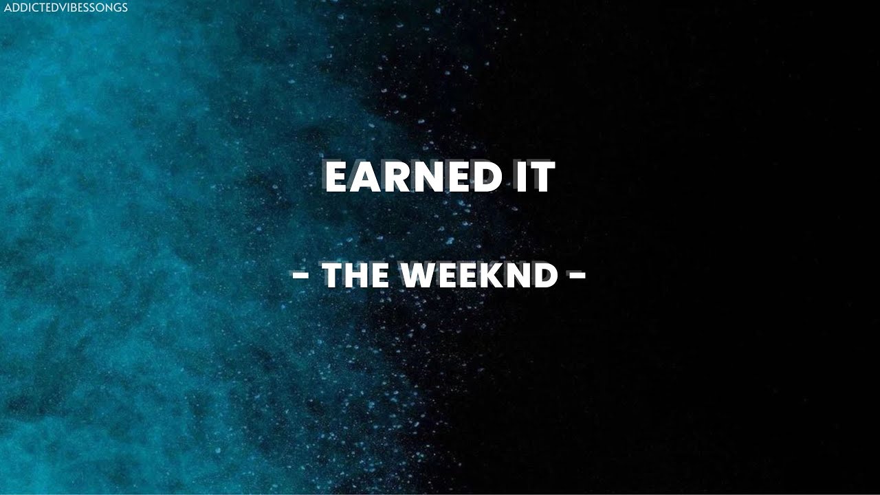 THE WEEKND - EARNED IT (VIBESLYRICS) - YouTube