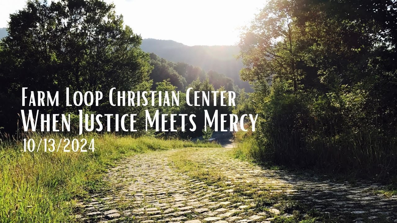 When Justice Meets Mercy - 10/13/2024 - YouTube