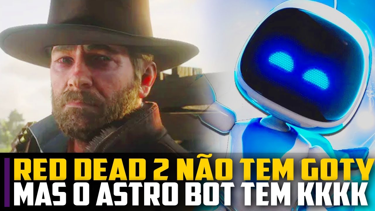 Red Dead 2 NÃO TEM GOTY mas o Astro Bot SIM - YouTube