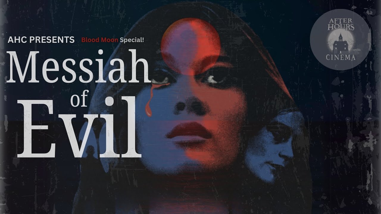 AHC Presents: Messiah of Evil (Blood Moon Special) - YouTube