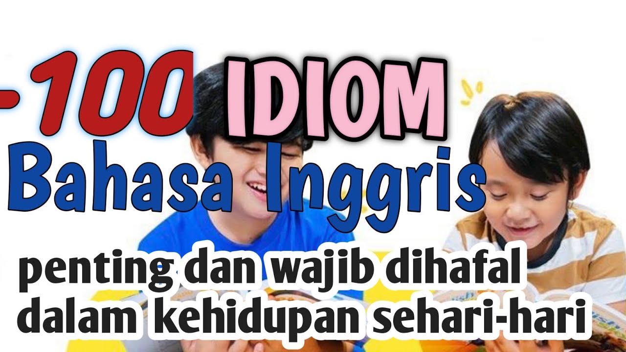 Idioms in English beserta artinya|kumpulan idiom yang wajib kita ketahui - YouTube