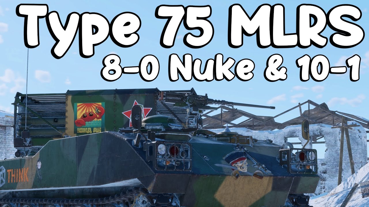 Type 75 MLRS 8-0 Nuke & 10-1. Really Fun, But It All Depends On The Map ...