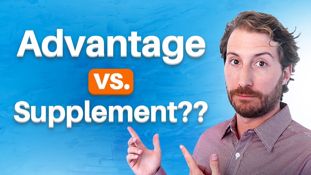 Is Medicare Advantage Better Than Supplement? - YouTube