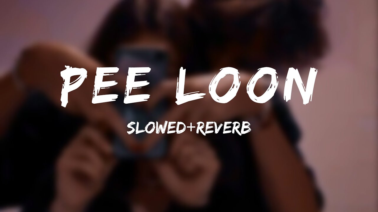 Pee Loon [slowed+reverb] - YouTube