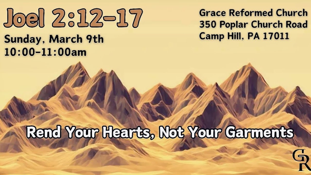 Rend Your Hearts, Not Your Garments - Joel 2:12-17 - YouTube