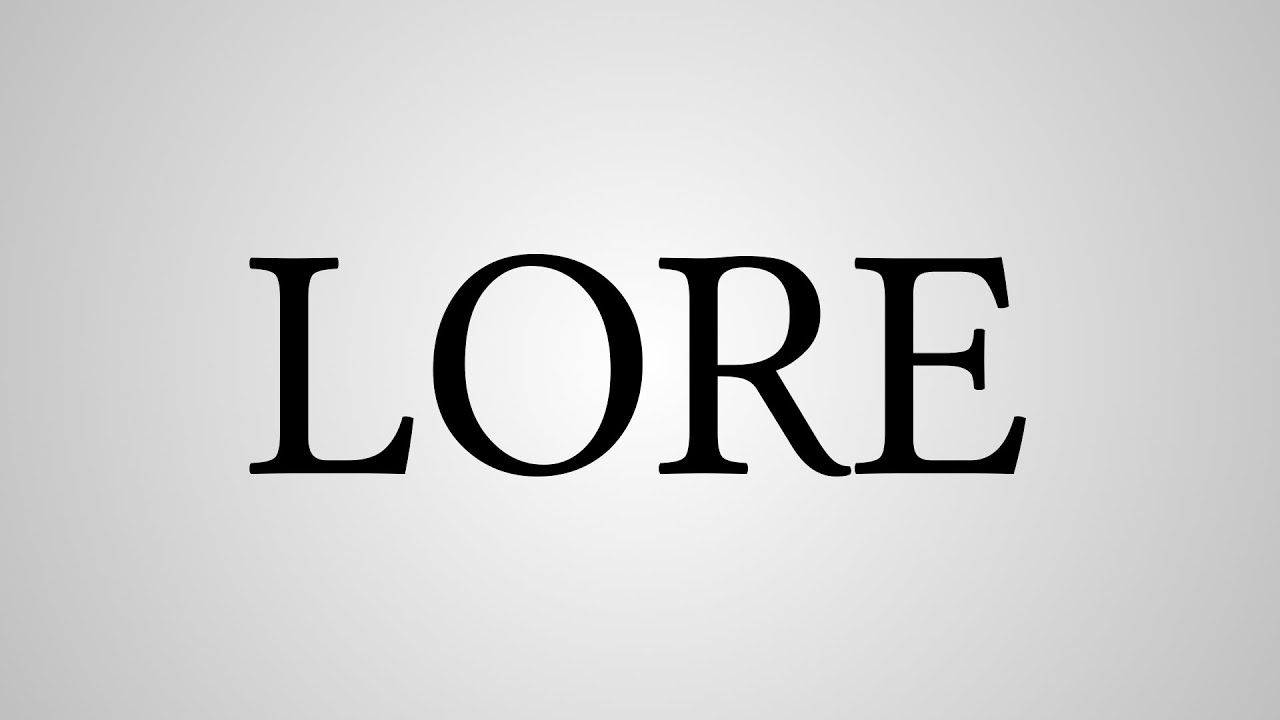 What Does "LORE" Stand For? - YouTube