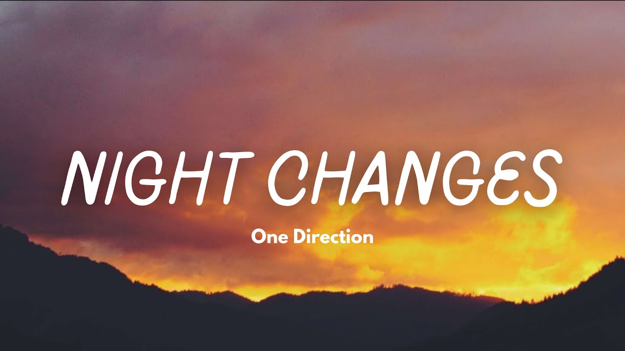 One Direction - Night Changes [LYRICS] - YouTube