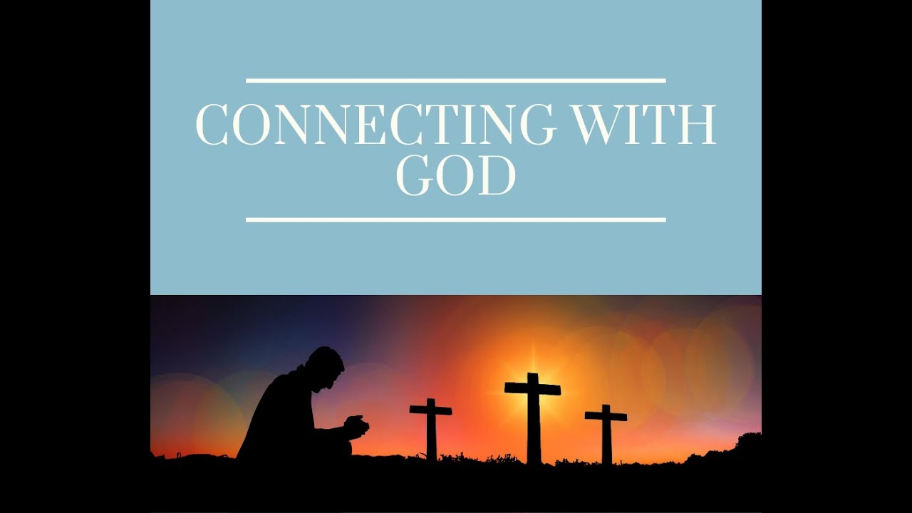 Connecting with God - YouTube