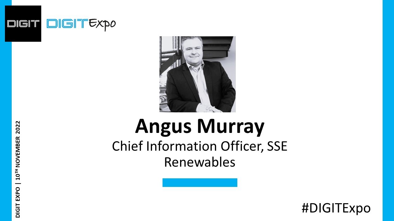 DIGIT Expo 2022 - Angus Murray - The Role of Technology in Meeting Our ...