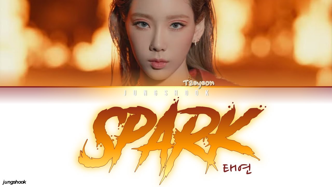 TAEYEON (태연)- Spark (불티) [Han|Rom|Eng|가사 Color Coded Lyrics] - YouTube