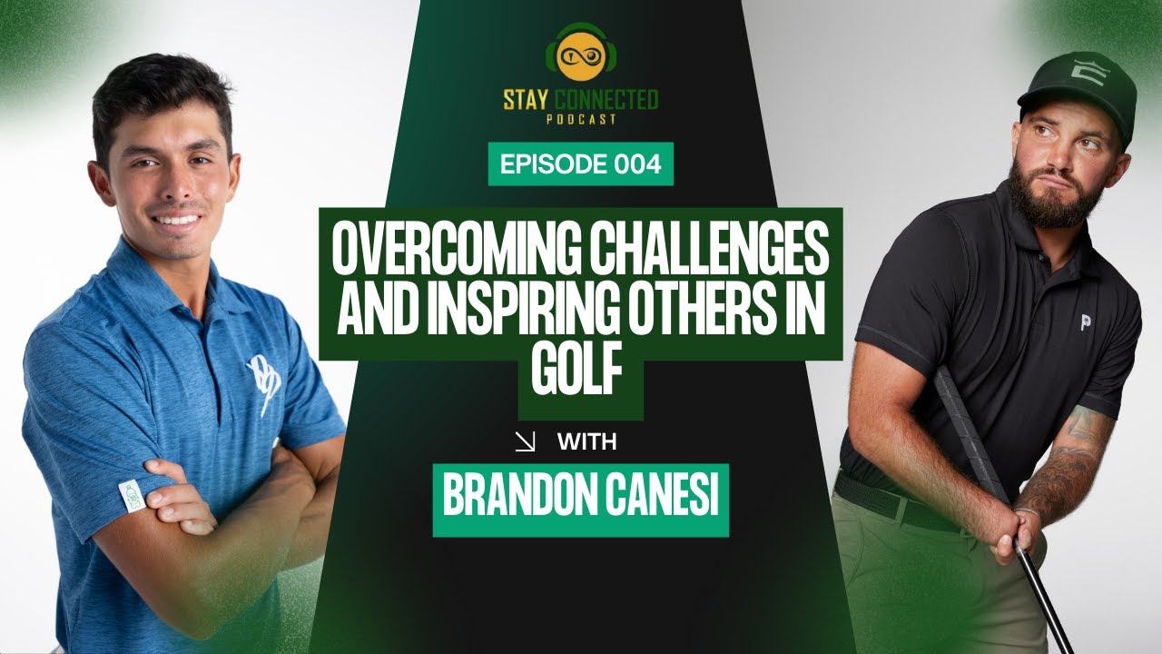 Ep. 4 - Overcoming Challenges and Inspiring Others in Golf with Brandon ...