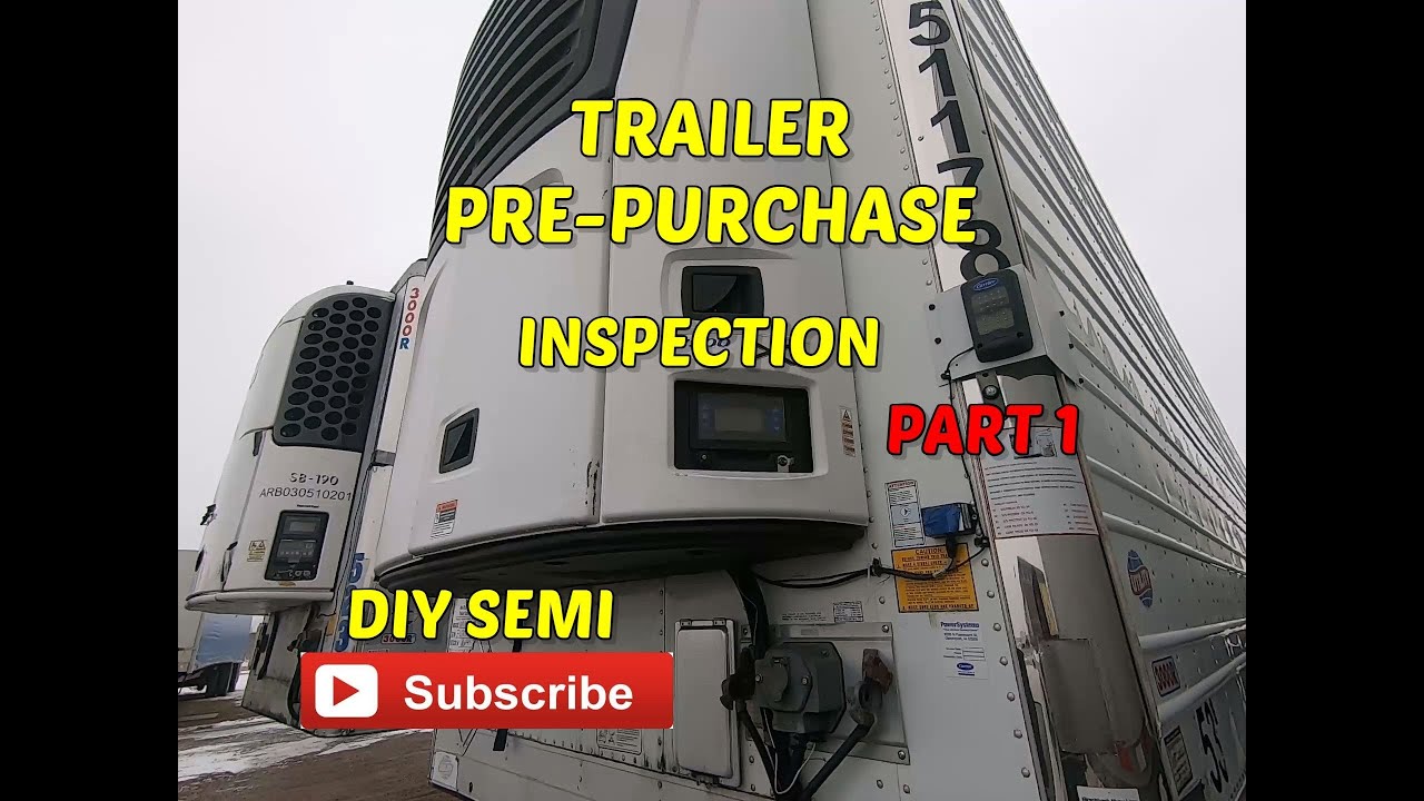 Part 1.Trailer pre-purchase inspection. Let's go shopping! #reefer # ...