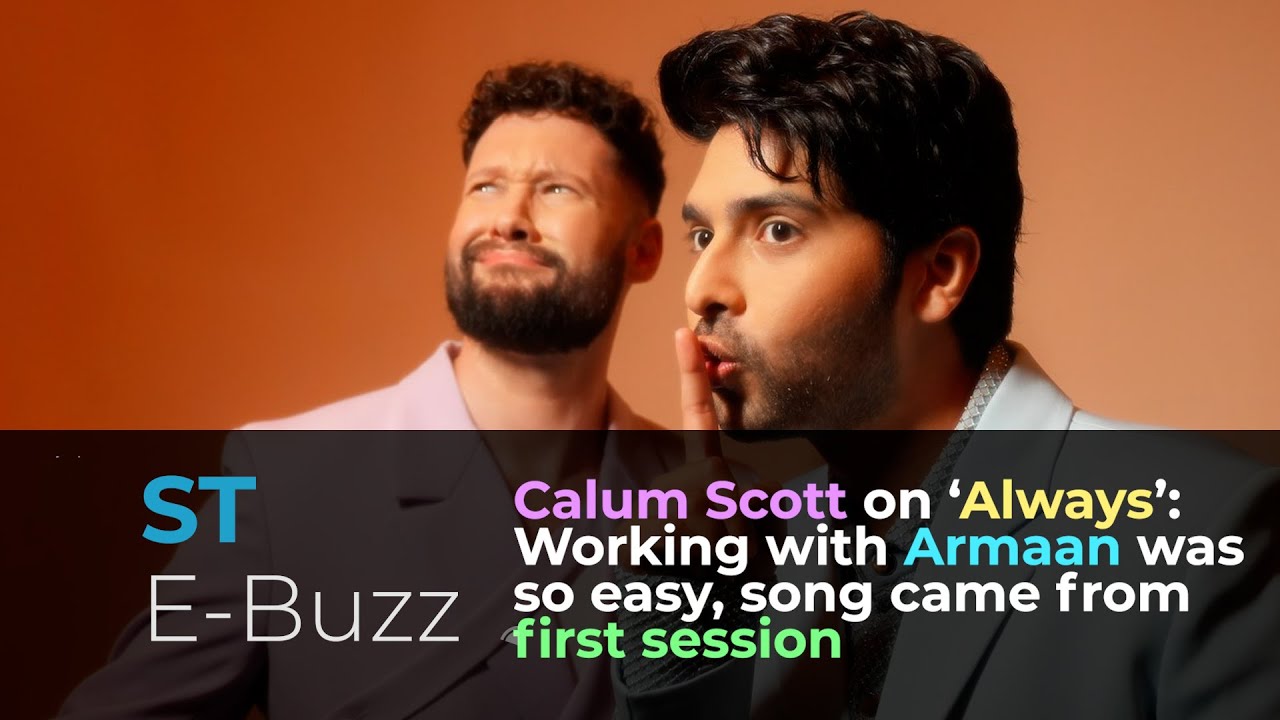 Calum Scott on ‘Always’: Working with Armaan was so easy, song came ...