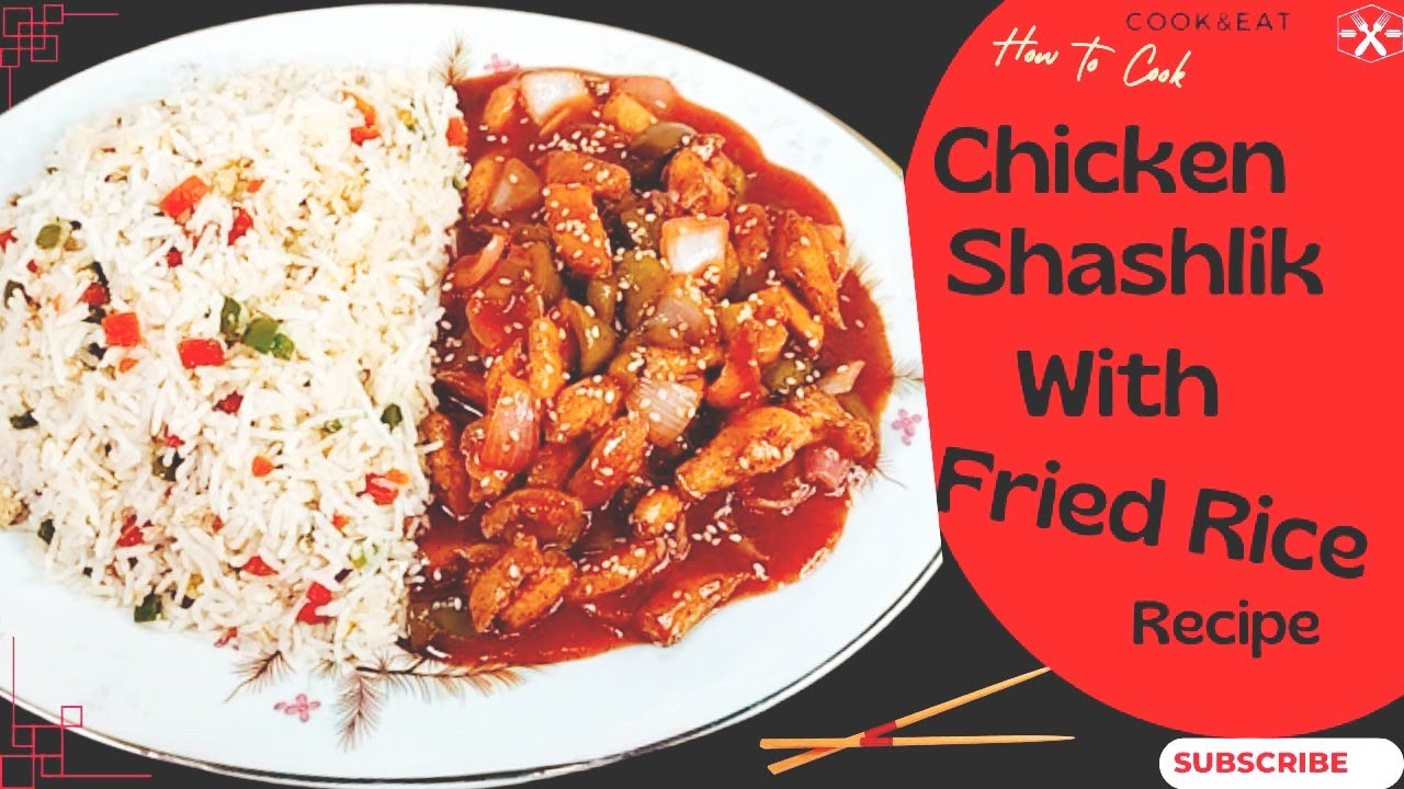 Chicken Shashlik With Fried Rice By Cook & Eat || Delicious Egg Fried ...