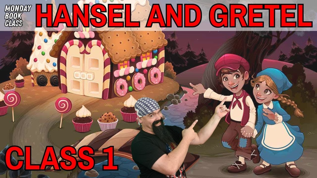 HANSEL AND GRETEL - CLASS 1 - YouTube