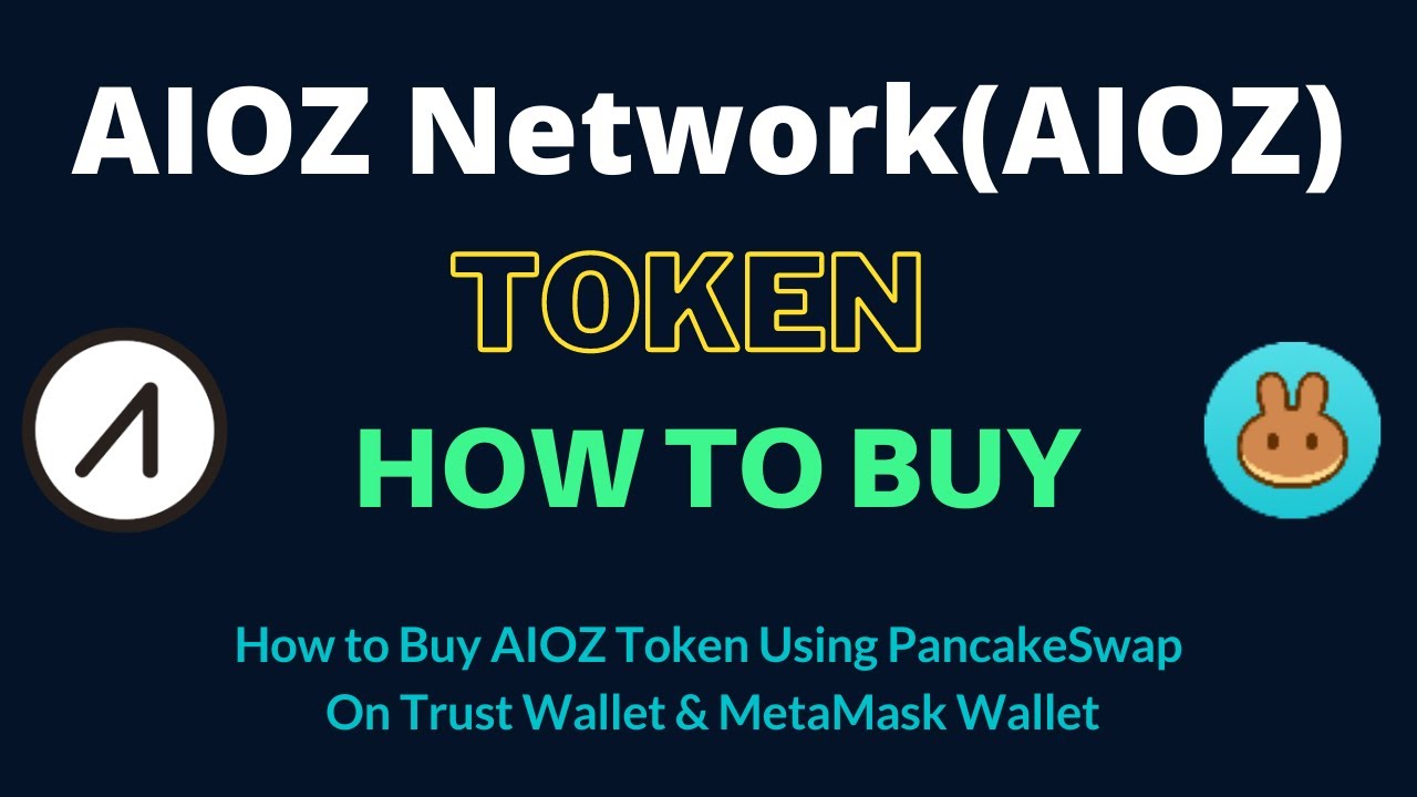How to Buy AIOZ Network Token (AIOZ) Using PancakeSwap On Trust Wallet ...