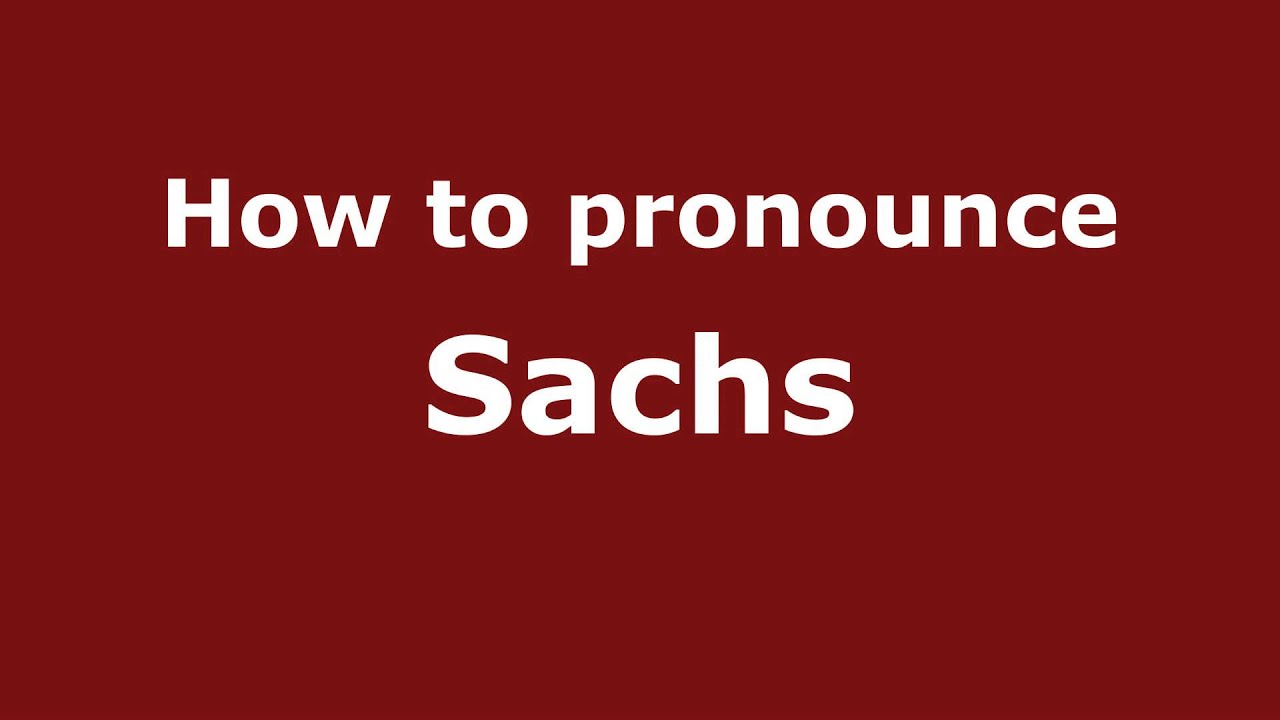 How to Pronounce Sachs - PronounceNames.com - YouTube