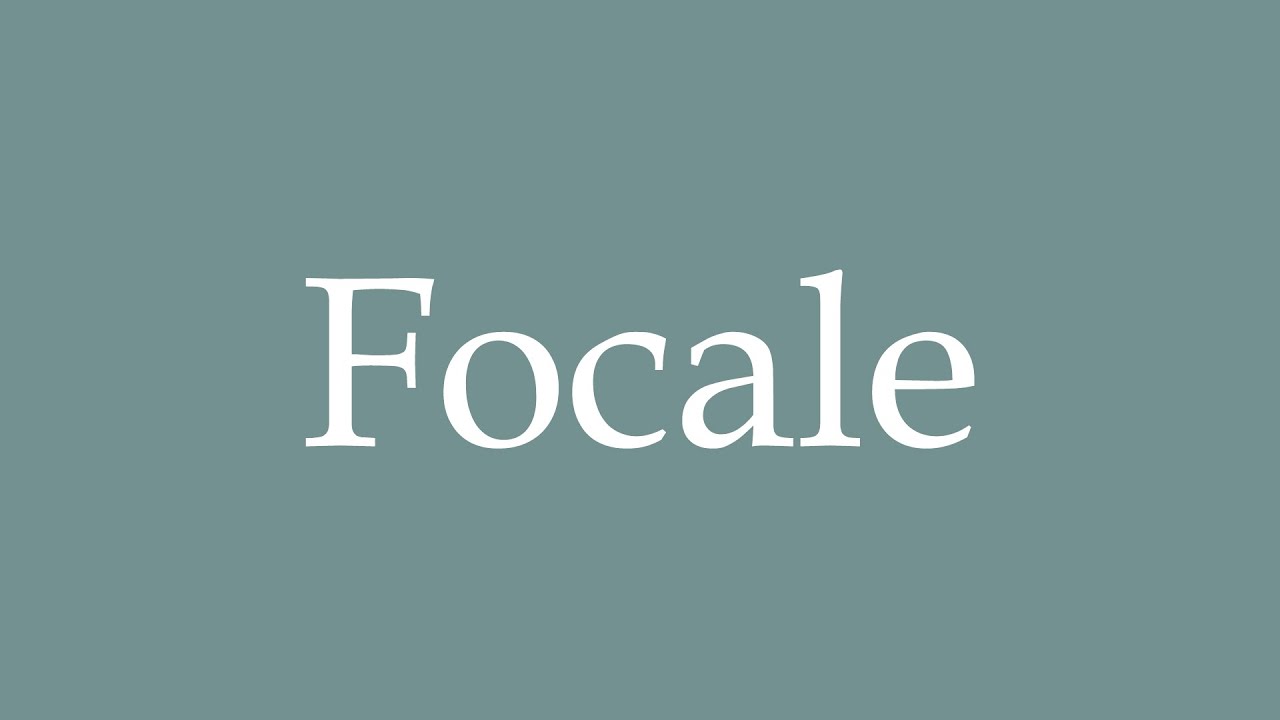 How to Pronounce ''Focale'' Correctly in French - YouTube