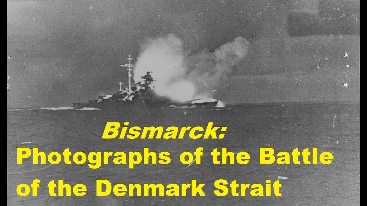 Bismarck: Photographs of the Battle of the Denmark Strait - YouTube