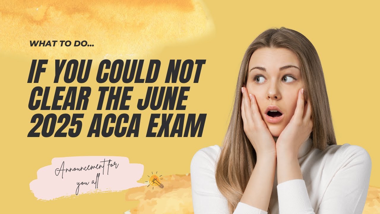 Announcement To Assist Students Who Could Not Clear The June 2025 ACCA ...