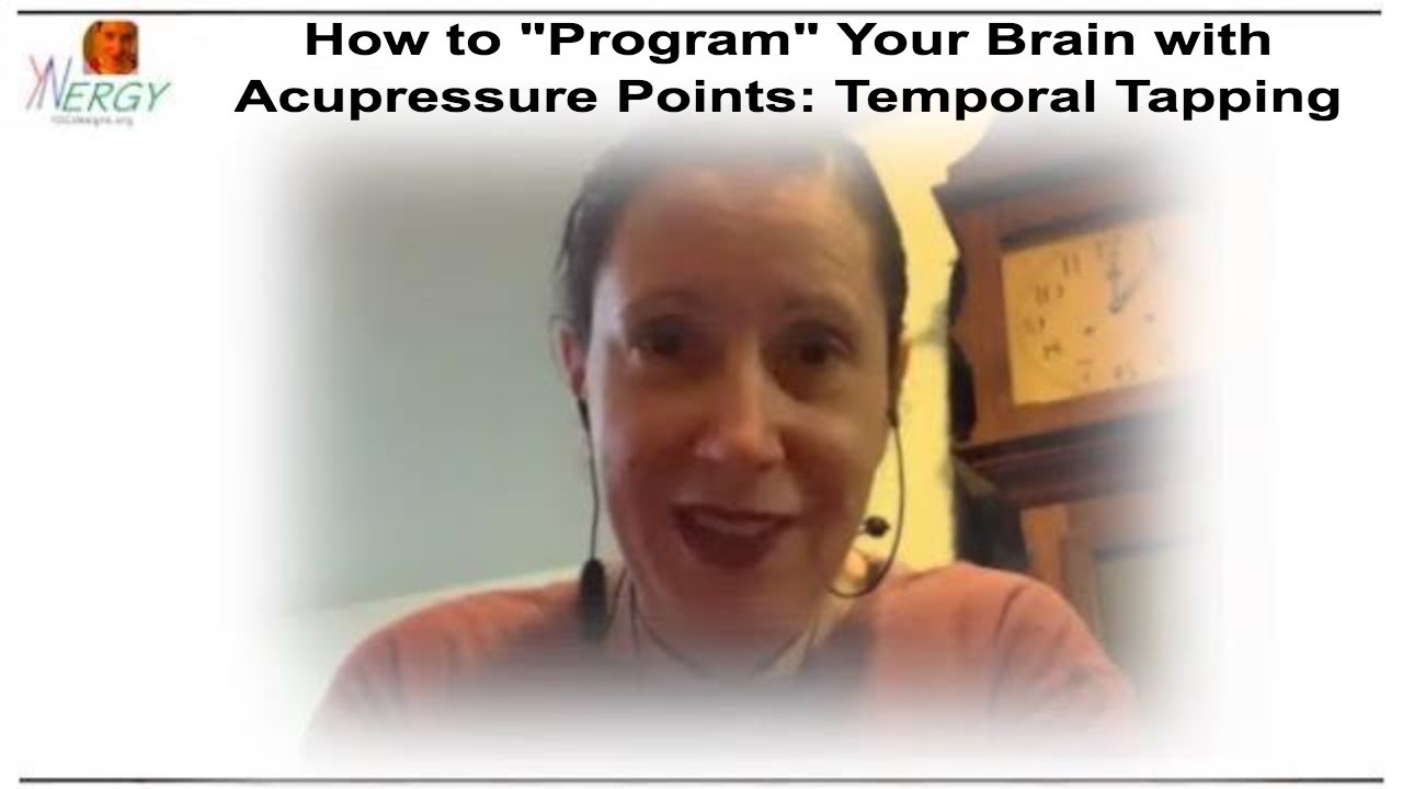 How to Program Your Brain with Acupressure Points and Temporal Tapping ...