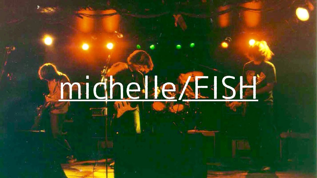 michelle / FISH - YouTube