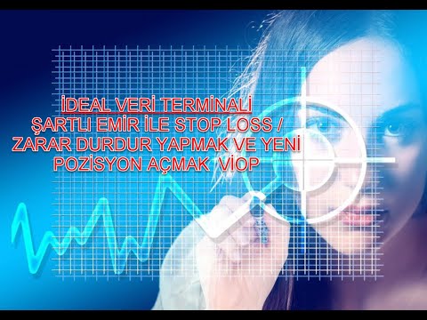 İDEAL VERİ TERMİNALİ - ŞARTLI EMİR İLE STOP LOSS / ZARAR DURDUR YAPMAK VE YENİ POZİSYON AÇMAK  VİOP