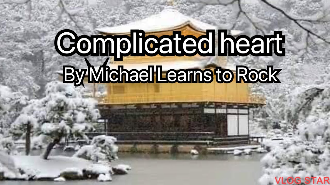 Complicated heart | music by Michael Learns to Rock @jtv2m - YouTube