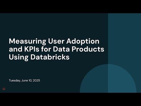 Measuring User Adoption and KPIs for Data Products Using Databricks - YouTube