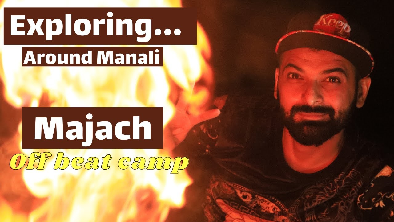 Majach | Exploring Off beat campsite |Manali | Himachal Pradesh - YouTube
