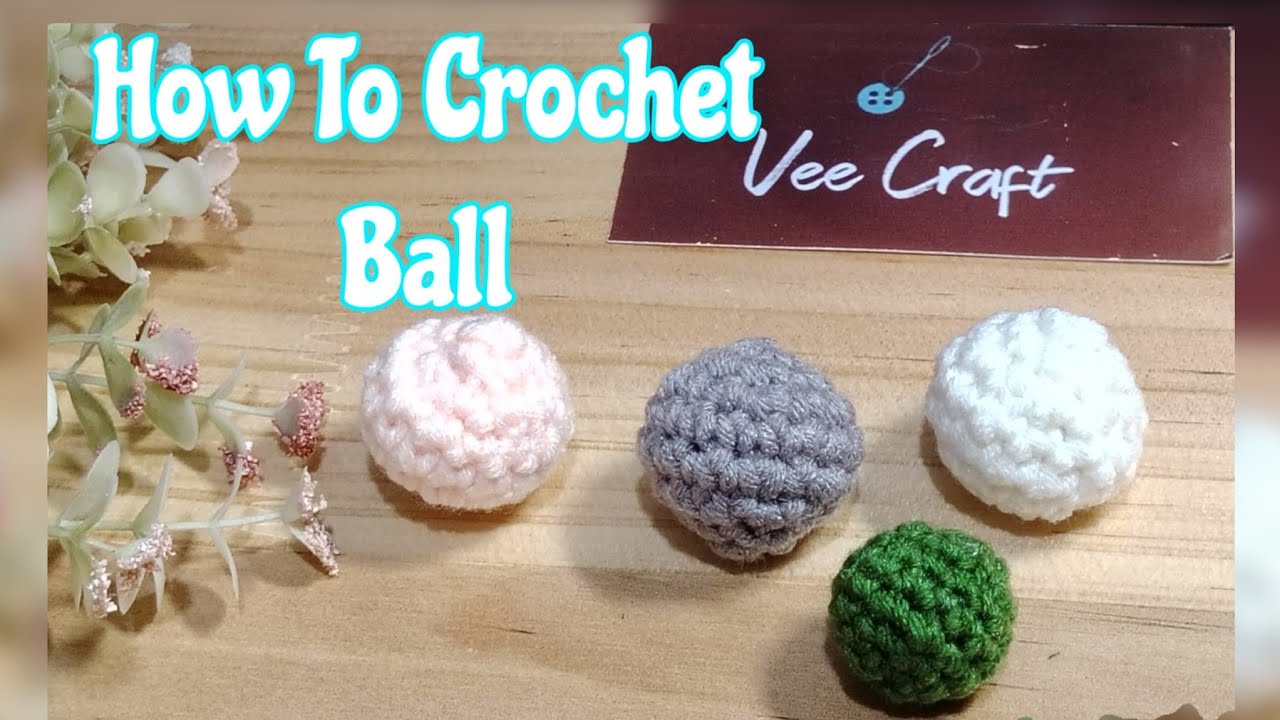 How To Crochet Ball | Slow Tutorial Step By Step | VEE CRAFT - YouTube