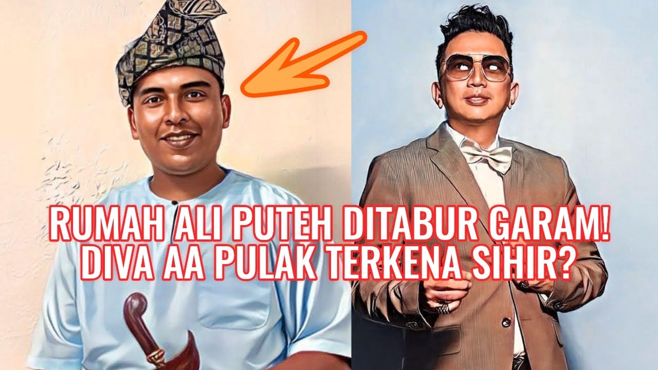 Rumah Ali Puteh Ditabur Garam! Diva AA Pulak Terkena Sihir? - YouTube