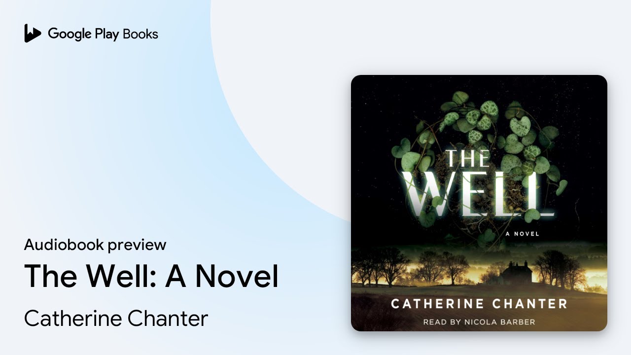 The Well: A Novel by Catherine Chanter · Audiobook preview - YouTube