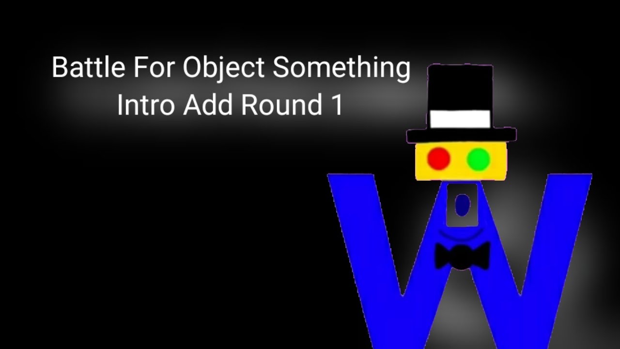 Battle For Object Something Intro Add Round 1 - YouTube