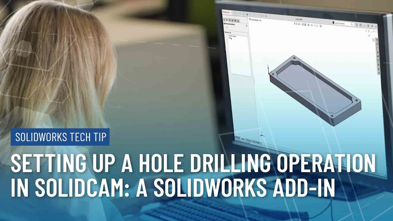 How to Set Up a Hole Drilling Operation in SolidCAM: a SOLIDWORKS Add ...