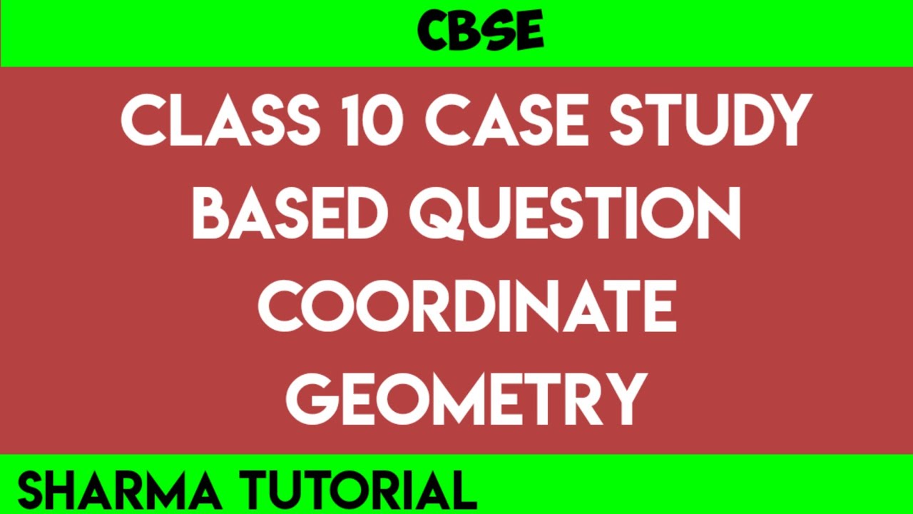 Case study based questions class 10 | case study on Coordinate Geometry ...