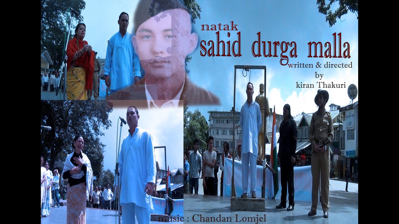 DURGA MALLA//GURKHA MARTYR //KIRAN THAKURI 'S PLAY "SAHID DURGA MALLA ...